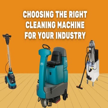 Choosing the Right Cleaning Machine for Your Industry | PDF