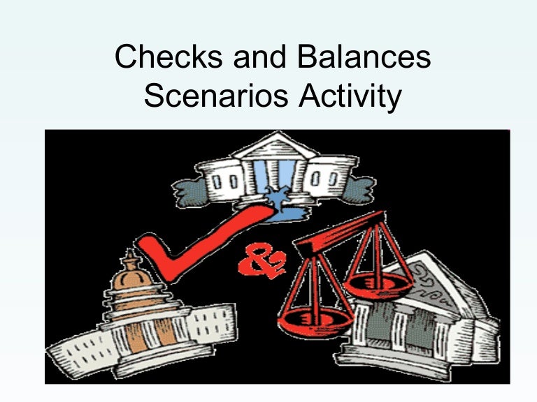 Checks And Balances Scenarios checks-and-balances-scenarios