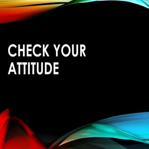 Check Your Attitude | PPTX