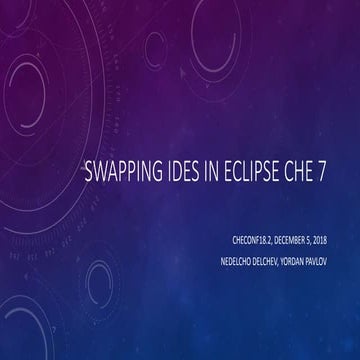 CheConf18.2 Swapping IDEs in Eclipse Che 7 | PPT