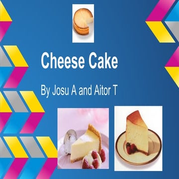 Cheese cake by josu a and aitor t | PPT