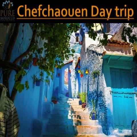 Chefchaouen day trip | PPTX