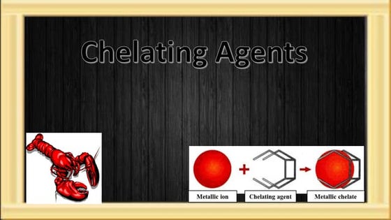 Chelating agents | PPTX | Chemistry | Science