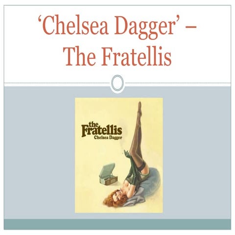 Chelsea dagger – the fratellis | PPT