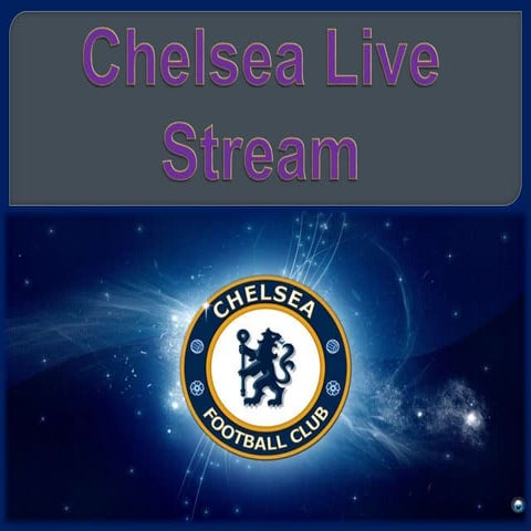 Chelsea live stream | PPT