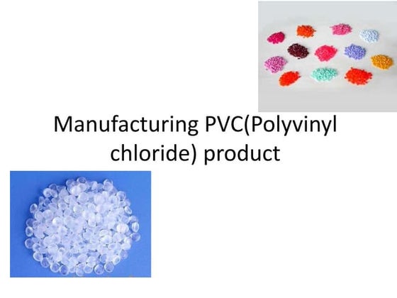 Manufacture of polyvinyl chloride | PPTX
