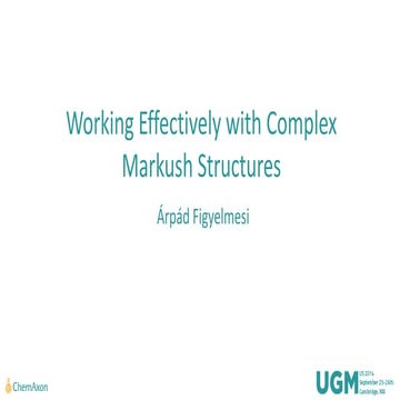 USUGM 2014 - Árpád Figyelmesi (ChemAxon): Working Effectively with ...
