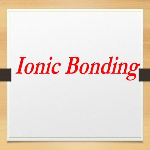 Ionic Bonding | PPT
