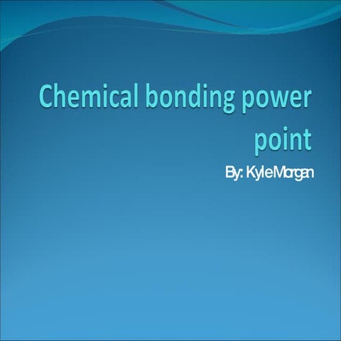 Chemical Bonding Power Point | PPT