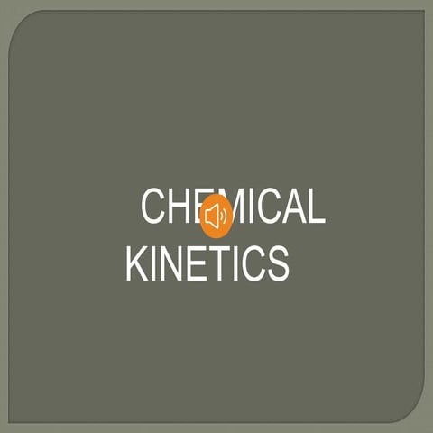 CHEMICAL KINETICS Part 1 Slide show Presentation | PPTX