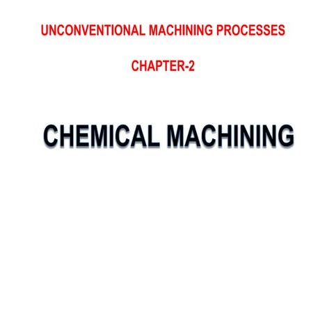 Chemical Machining.pptx