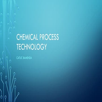 Chemical Process Technology.pptxChemical process technology involves ...