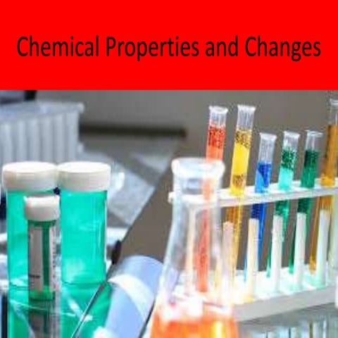 Chemical properties and changes | PPTX