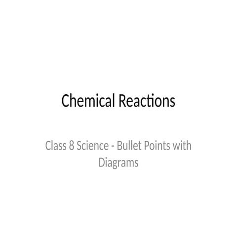 Chemical_Reactions_BulletPoints_Class8.pptx