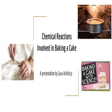 Chemical reactions involved in baking a cake | PDF