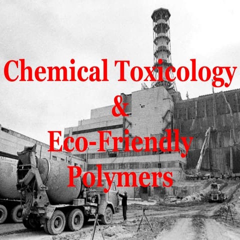 Chemical toxicology and ecofriendly polymers | PPTX
