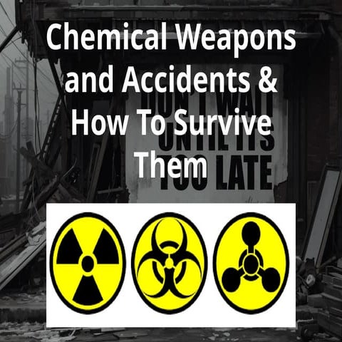 Chemical Weapons and Accidents, and How To Survive Them | PPTX