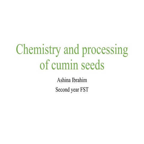 Chemistry and processing cumin | PPTX