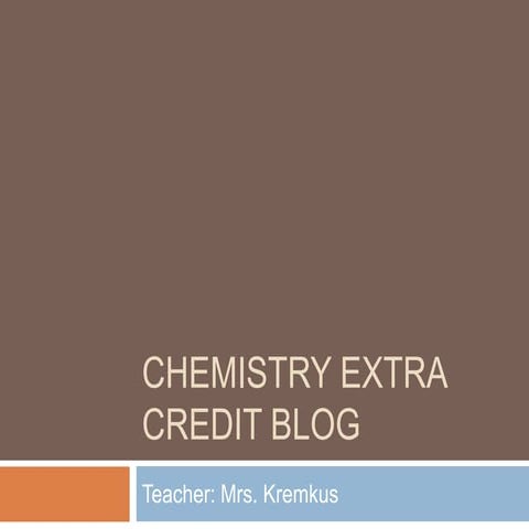 Chemistry extra credit blog | PPTX