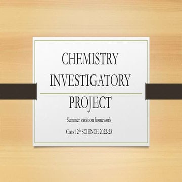 CHEMISTRY INVESTIGATORY PROJECT.pptx