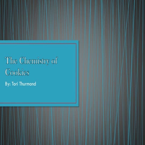 Chemistry of cookies ppt | PPTX