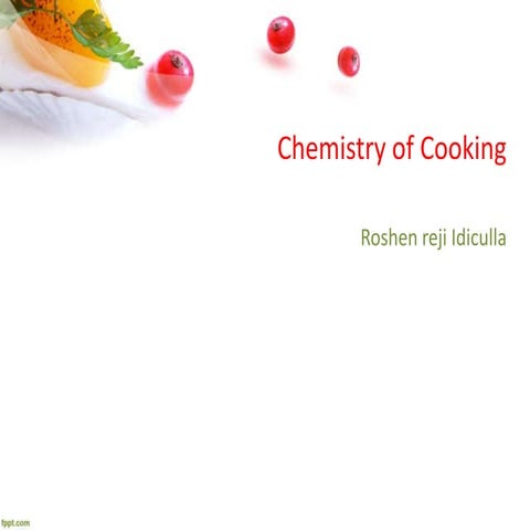 Chemistry of cooking a brief view | PPTX
