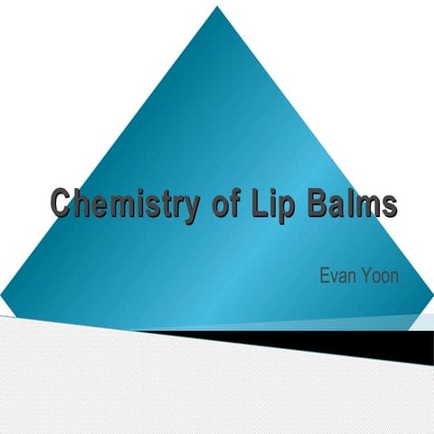 Chemistry of lip balms | PPT