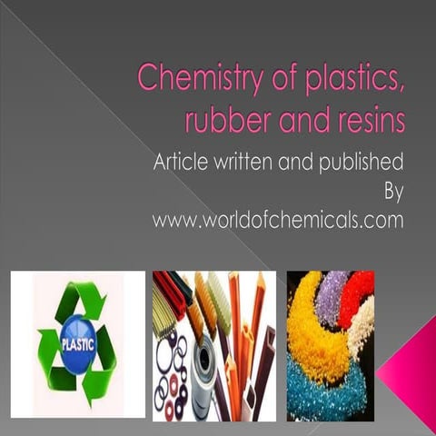 Chemistry of plastics, rubber and resins | PPTX