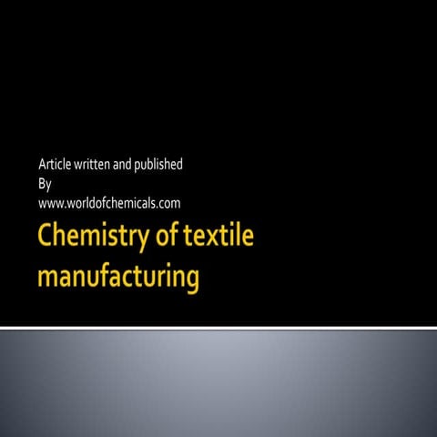 Chemistry of textile manufacturing | PPTX