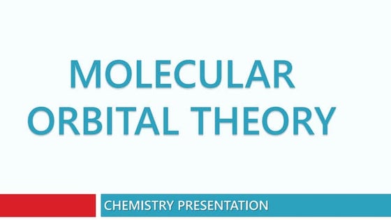 Molecular Orbital Theory | PPT