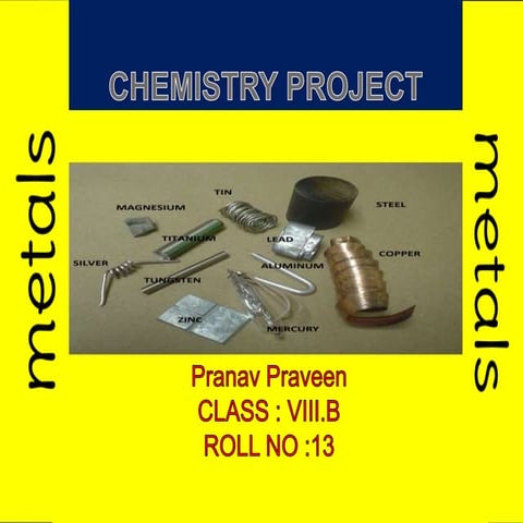 Chemistry project metals | PPTX | Chemistry | Science