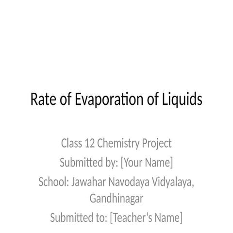 Chemistry project Class 12th ( Rate of evaporation of different liquids ) | PPTX