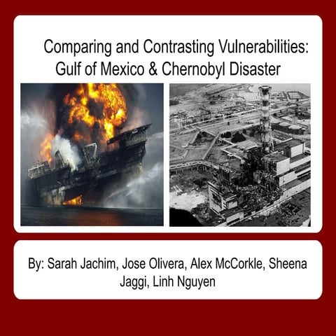 Chernobyl disaster & gulf of mexico | PPT