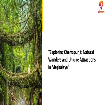 The Lush Greenery of Cherrapunji: A Paradise for Nature Lovers | PPT