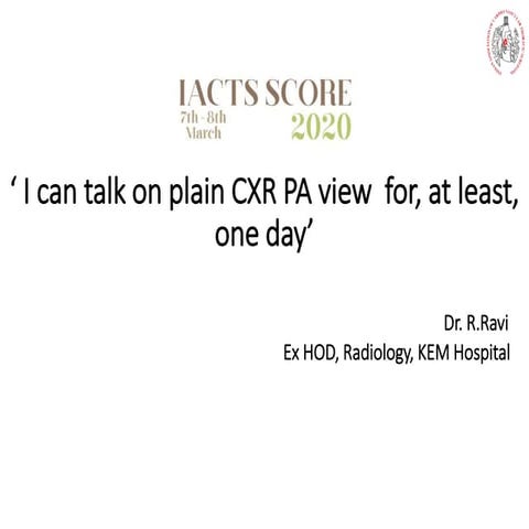 Chest X-Ray for CT Surgeons | IACTS SCORE 2020 | PPT