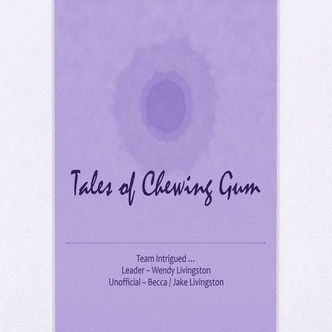 Chewing gum project | PPTX