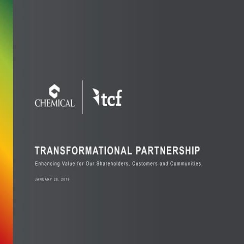 CHFC TCF Merger of Equals Investor Presentation (FINAL) | PPT