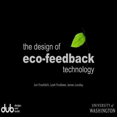 The Design of Eco-Feedback Technology | PPTX | Technology & Computing