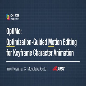 [CHI 2018] OptiMo: Optimization-Guided Motion Editing for Keyframe Character Animation | PPT