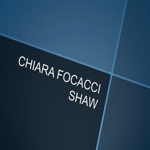 Chiara focacci shaw | PPTX