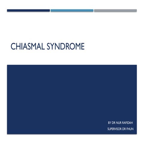 Chiasmal Syndrome RAFIDAH edited version | PPTX