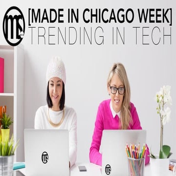 [MADE IN CHICAGO WEEK] TRENDING IN TECH | PPT