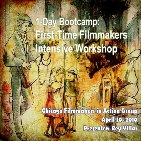 1-Day Bootcamp: First-Time Filmmakers Intensive Workshop | PPT