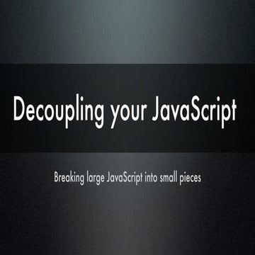 Decoupling Your Javascript Ppt