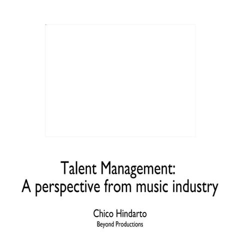 Talent Management in Music Industry - Chico | PPT
