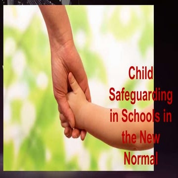CHILD-SAFEGUARDING-IN-SCHOOLS-IN-THE-NEW-NORMAL2.ppt