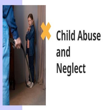 Child Abuse and Neglect pptx.pptx pediatric | PPTX