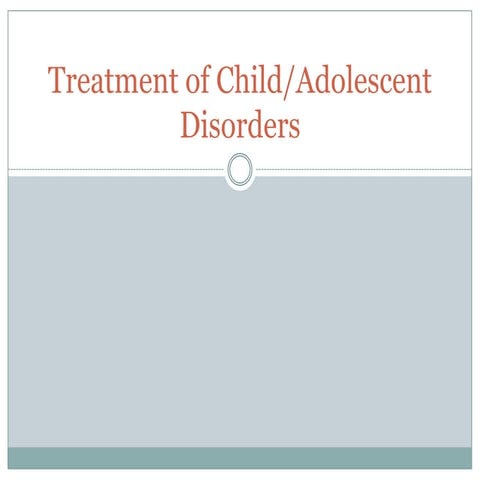 Child adol treatment | PPT