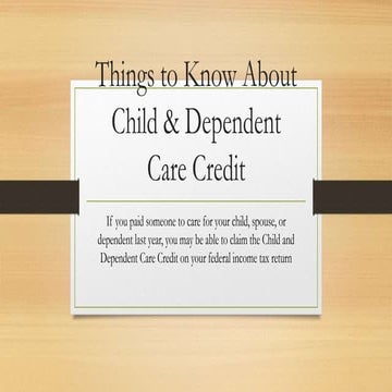 Seven Things to Know about Child and dependent care | PPT