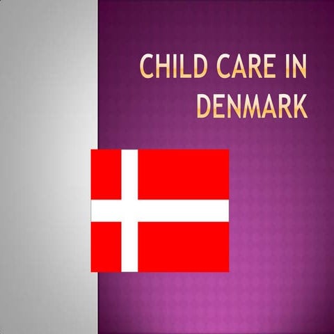 Child care in denmark | PPT